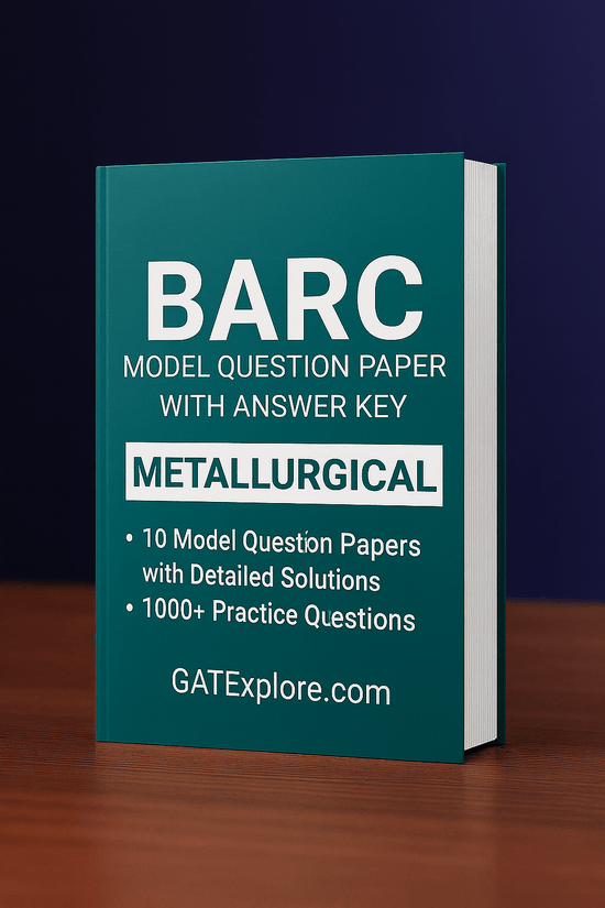 BARC Exam 2027 (OCES/DGFS) Metallurgical Model Question Papers with An ...